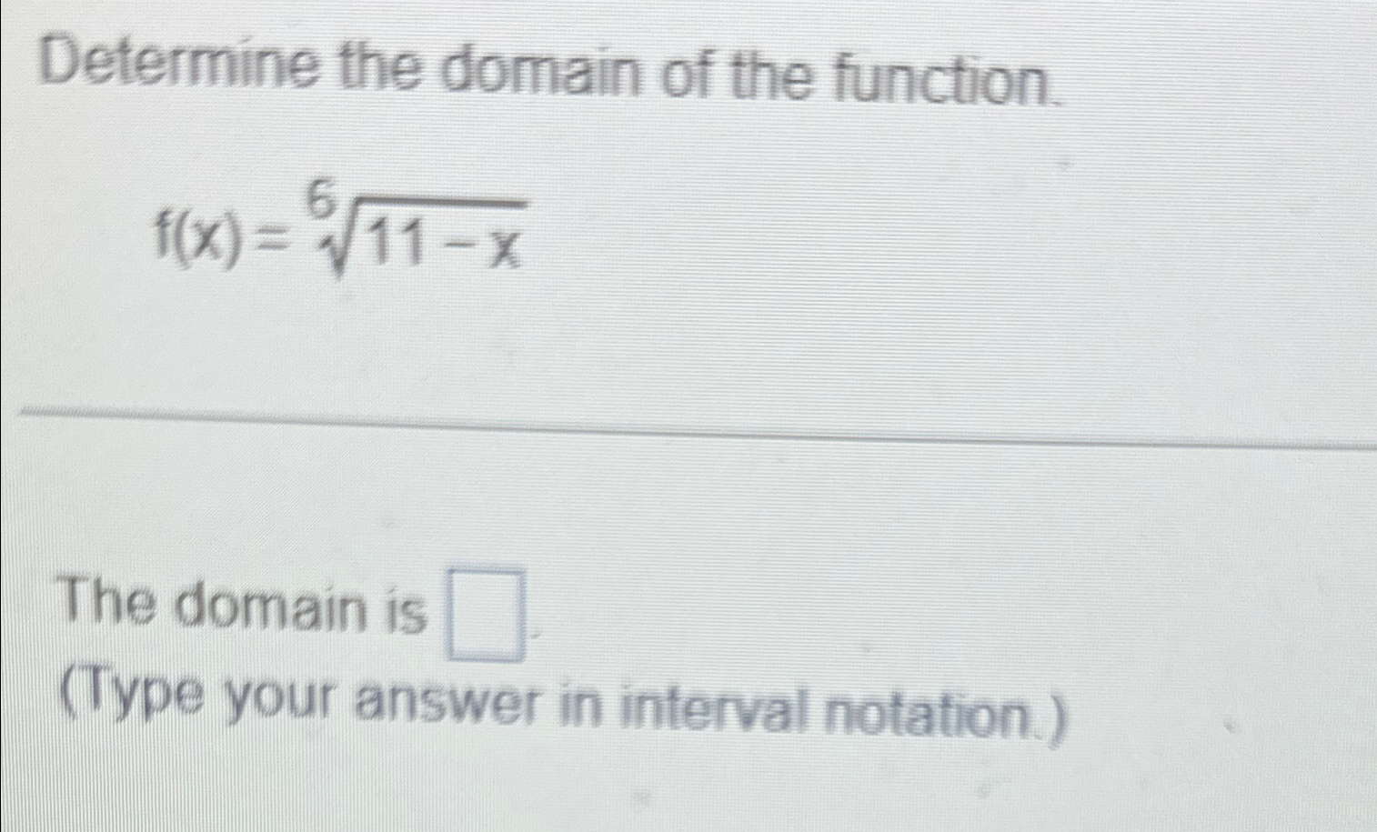 Solved Determine The Domain Of The Function F X 11 X6the