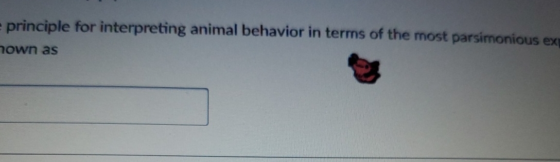 Solved principle for interpreting animal behavior in terms | Chegg.com