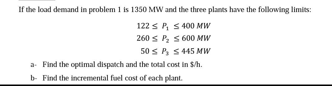 Solved If the load demand in problem 1 is 1350MW and the | Chegg.com