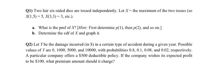 Solved Q1) Two fair six-sided dice are tossed independently. | Chegg.com