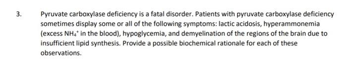 Solved 3. Pyruvate carboxylase deficiency is a fatal | Chegg.com