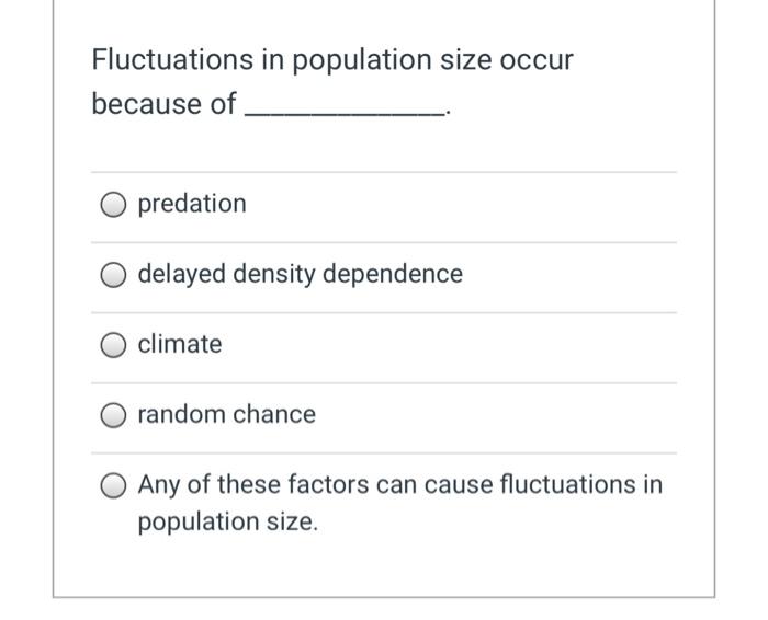 Solved Fluctuations in population size occur because of | Chegg.com