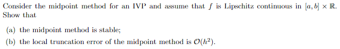 Solved Consider the midpoint method for an IVP and assume | Chegg.com