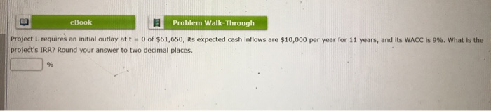 Solved eBook Problem Walk-Through Project L requires an | Chegg.com