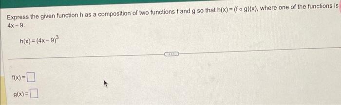 Solved Express the given function h as a composition of two | Chegg.com