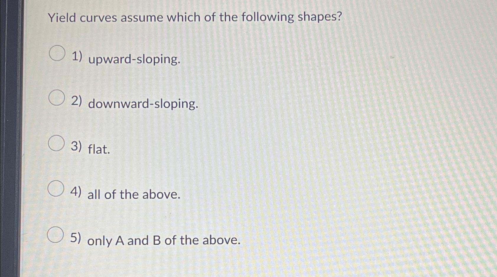 Solved Yield curves assume which of the following | Chegg.com
