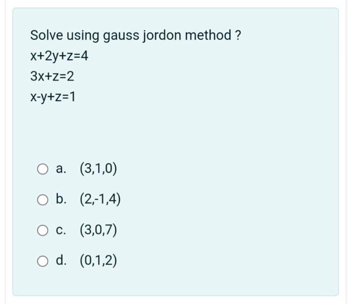 Solved Solve using gauss jordon method? | Chegg.com