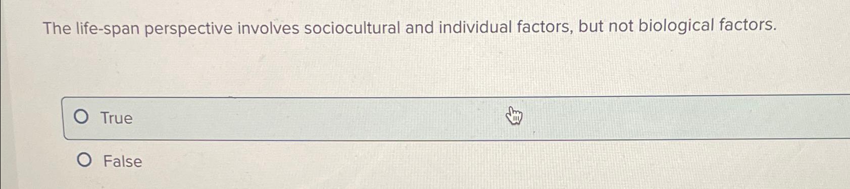 Solved The life-span perspective involves sociocultural and | Chegg.com