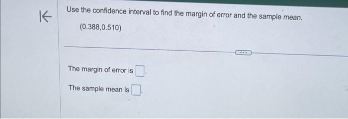 Solved Use the confidence interval to find the margin of | Chegg.com