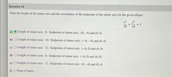 Solved + 16 Question 14 State the length of the minor axis | Chegg.com