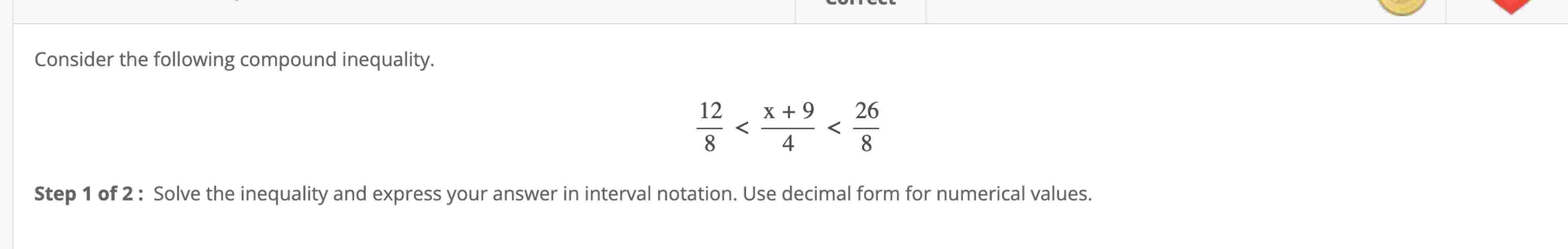 [Solved]: Consider the following compound inequality. (12)/(