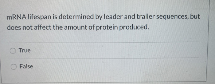 Solved mRNA lifespan is determined by leader and trailer | Chegg.com