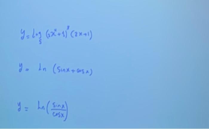 Solved y=log5(2x4+1)3(2x+1) y=ln(sinx+cosx) y=ln(cosxsinx) | Chegg.com
