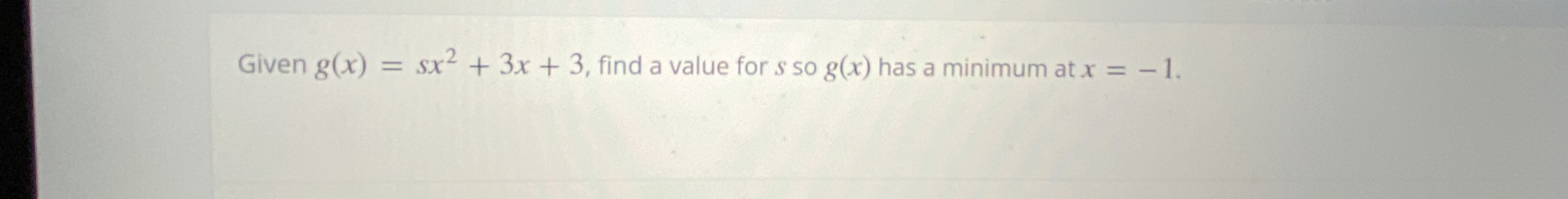 Solved Given g(x)=sx2+3x+3, ﻿find a value for s ﻿so g(x) | Chegg.com