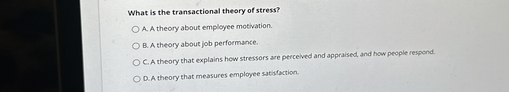 Solved What is the transactional theory of stress?A. ﻿A | Chegg.com