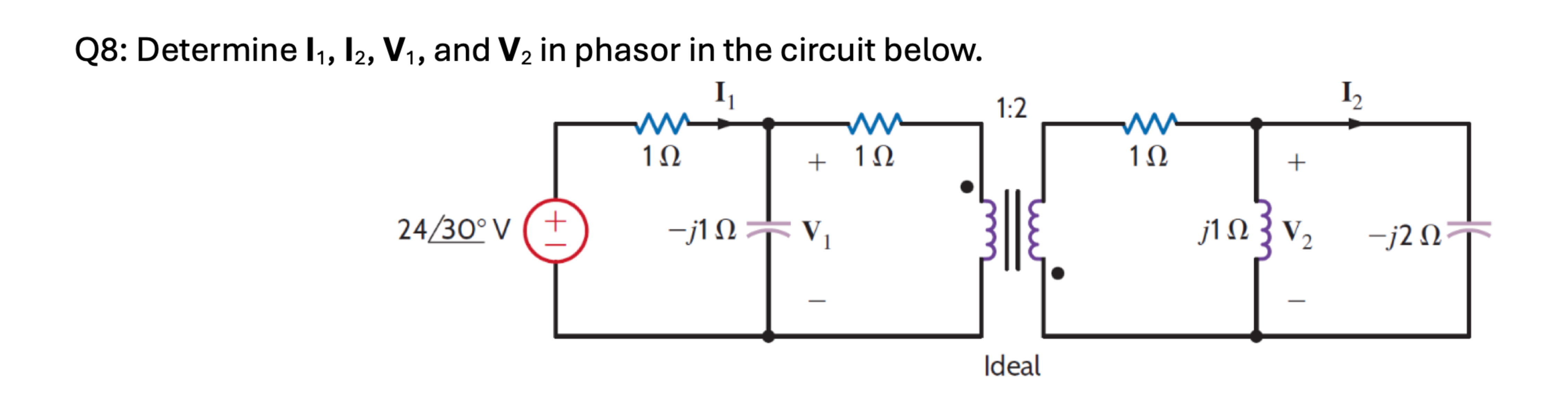 Solved Q8: Determine I1,I2,V1, ﻿and V2 ﻿in phasor in the | Chegg.com