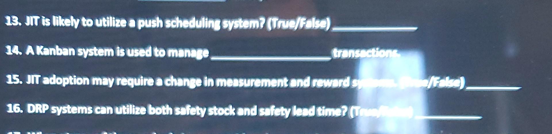 Solved 13. IIT is likely to utilize a push scheduling | Chegg.com