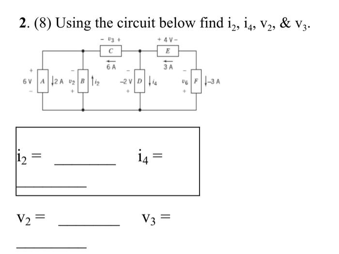 Solved 2. (8) Using the circuit below find i,, i4, V2, & V3. | Chegg.com