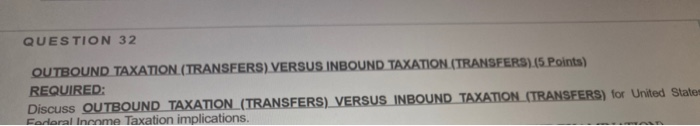 Solved QUESTION 32 OUTBOUND TAXATION (TRANSFERS) VERSUS | Chegg.com