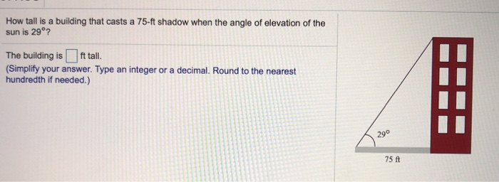 Solved How tall is a building that casts a 75-ft shadow when | Chegg.com
