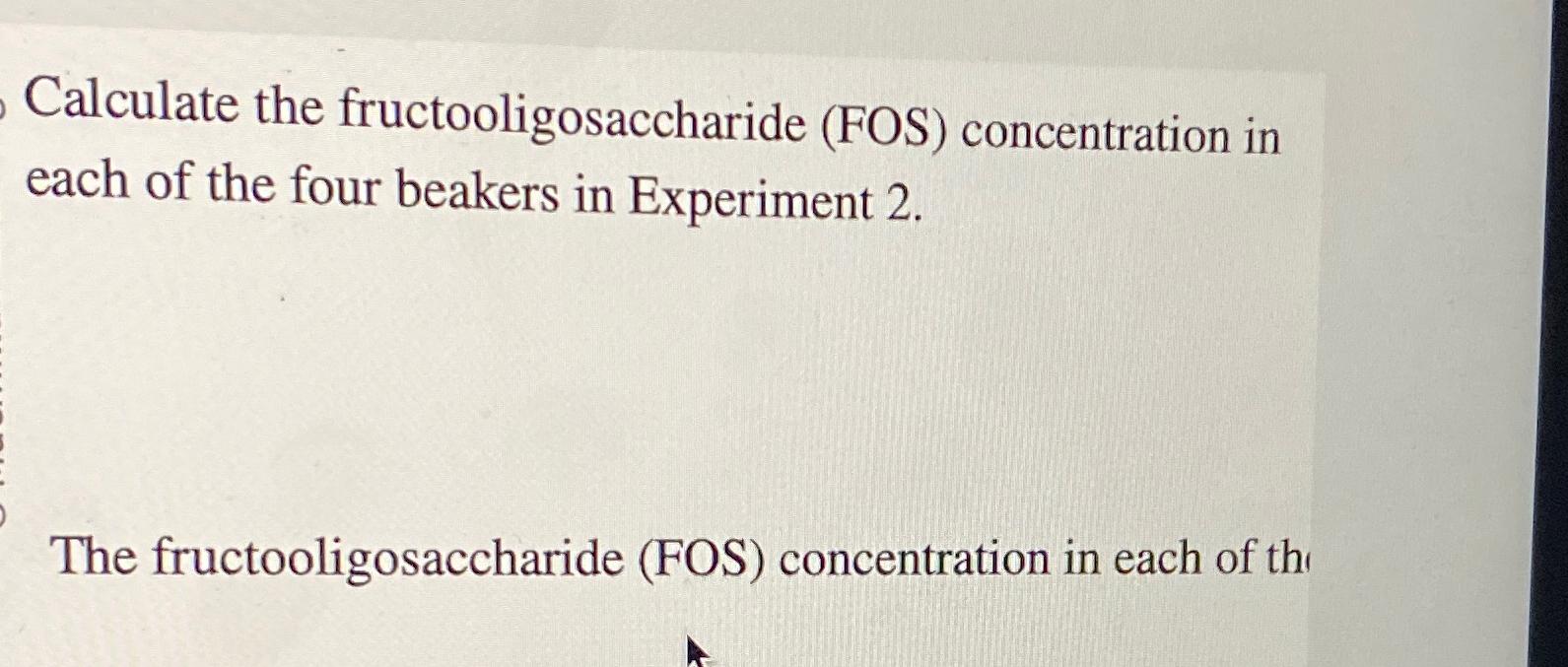 Calculate the fructooligosaccharide (FOS) | Chegg.com