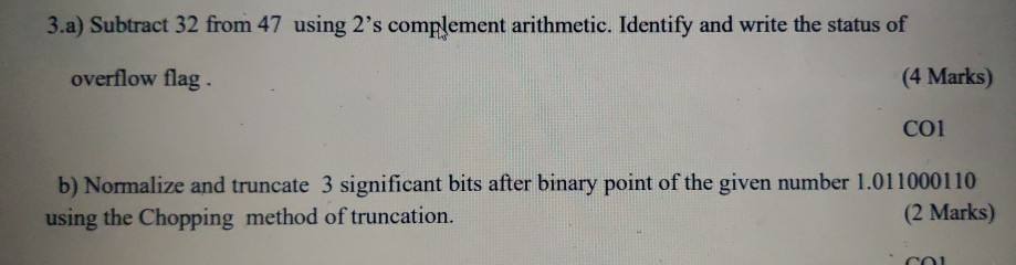 Solved 3.a) Subtract 32 from 47 using 2's complement | Chegg.com