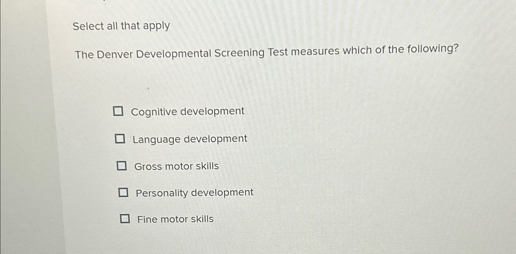 Solved Select all that applyThe Denver Developmental | Chegg.com