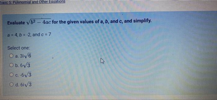 Solved Topic 5: Polynomial and Other Equations Evaluate √b² | Chegg.com