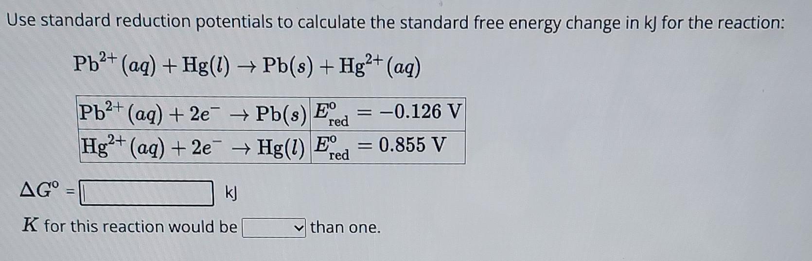Solved Use standard reduction potentials to calculate the | Chegg.com