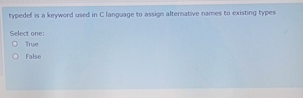Solved Typedef Is A Keyword Used In C Language To Assign 3760