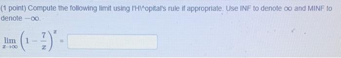 Solved (1 point) Compute the following limit using | Chegg.com