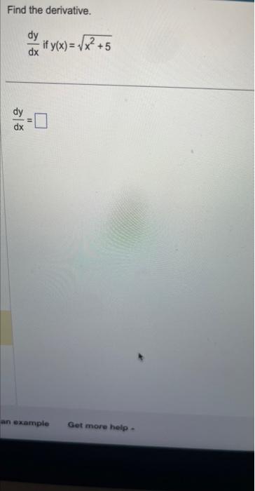 Solved Find the derivative. dxdy if y(x)=x2+5 dxdy= | Chegg.com