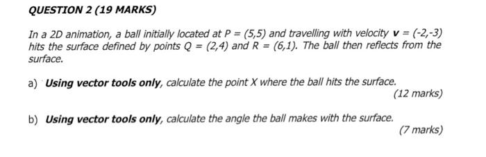 Solved QUESTION 2 (19 MARKS) In a 2D animation, a ball | Chegg.com