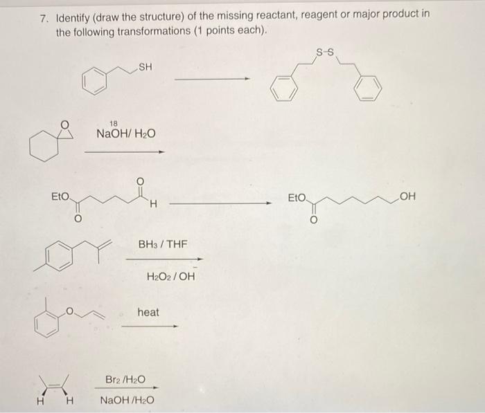 Solved 7. Identify (draw the structure) of the missing | Chegg.com
