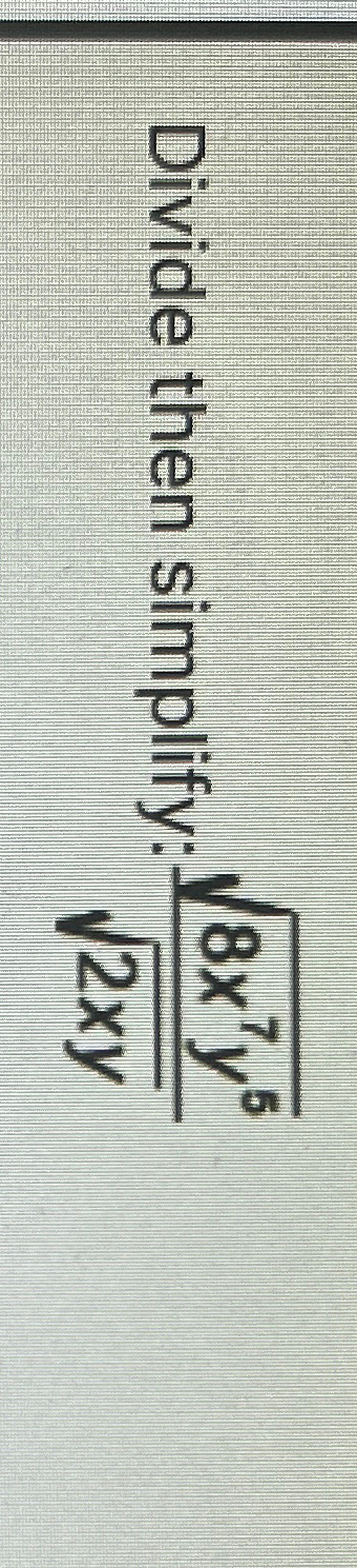Solved Divide then simplify: 8x7y522xy2 | Chegg.com