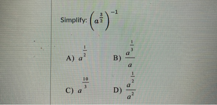 Solved -1 Simplify: ( az () 1 1 2 a A) a B) a 10 1 2 3 C) a | Chegg.com