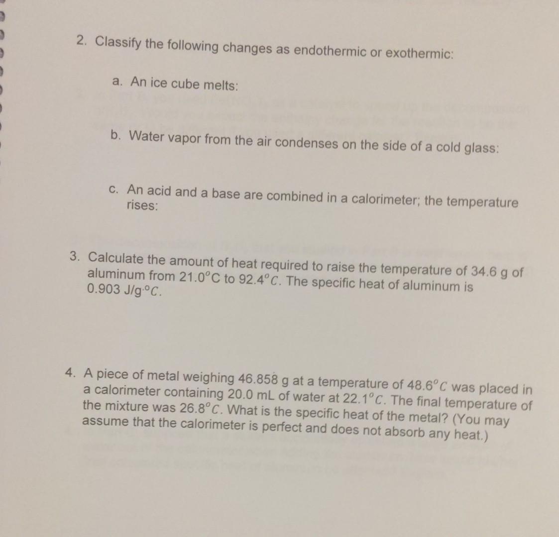 Solved 2. Classify the following changes as endothermic or | Chegg.com