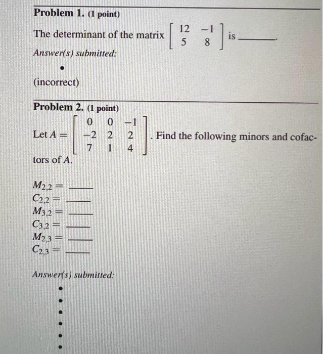 Solved Problem 1. (1 point) The determinant of the matrix | Chegg.com
