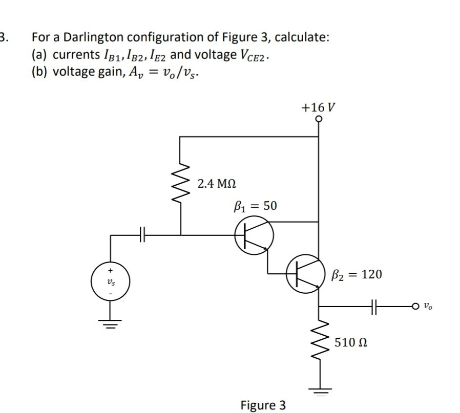 Solved 3. For a Darlington configuration of Figure 3, | Chegg.com