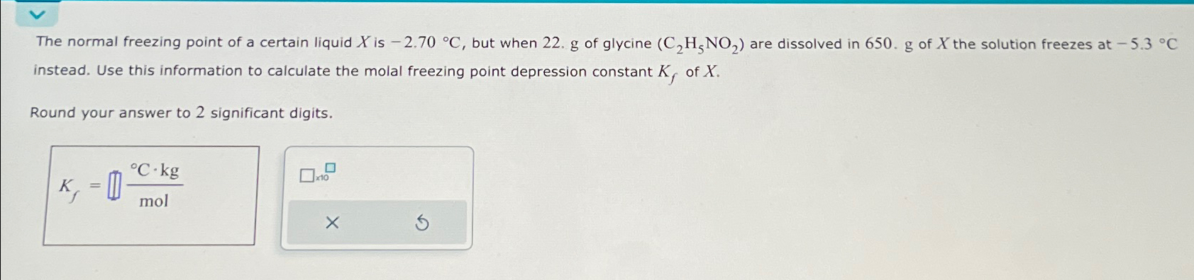 Solved The normal freezing point of a certain liquid x ﻿is | Chegg.com