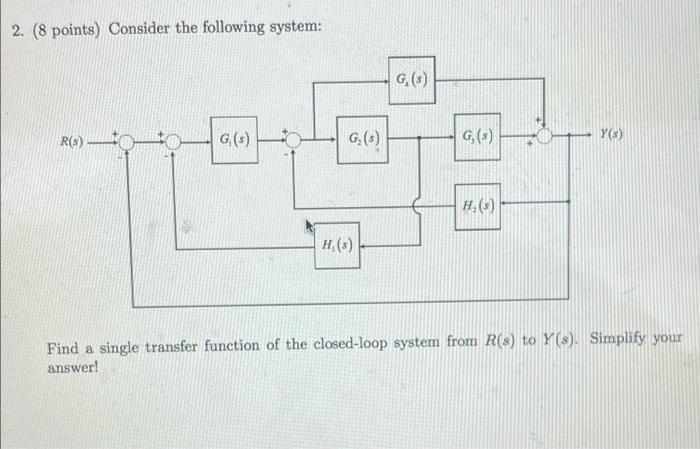Solved 2. (8 points) Consider the following system: Find a | Chegg.com Solved 2. (8 points) Consider the following system: Find a | Chegg.com