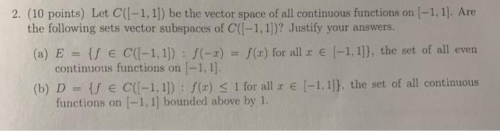 Solved 2. (10 points) Let C([−1,1]) be the vector space of | Chegg.com