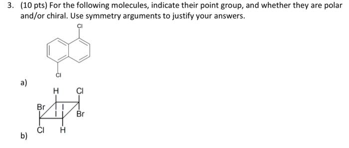 Solved 3. (10 pts) For the following molecules, indicate | Chegg.com