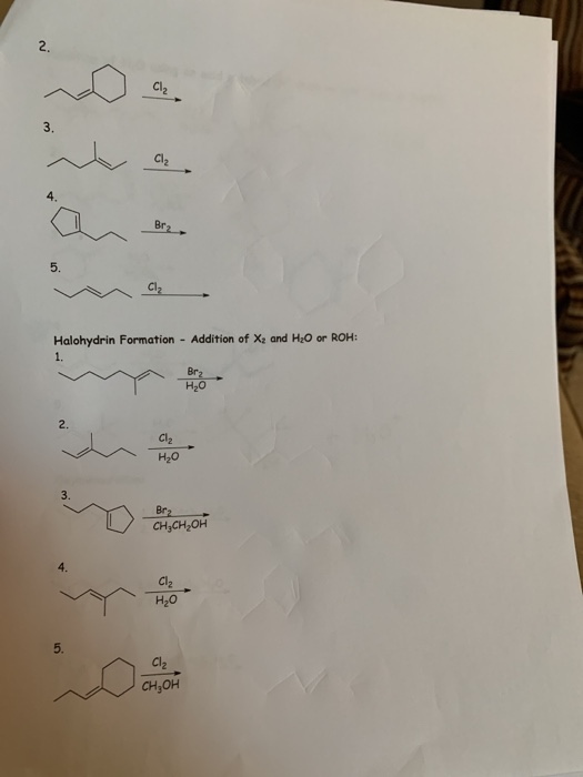 Solved Halohydrin Formation - Addition of Xa and H20 or ROH: | Chegg.com