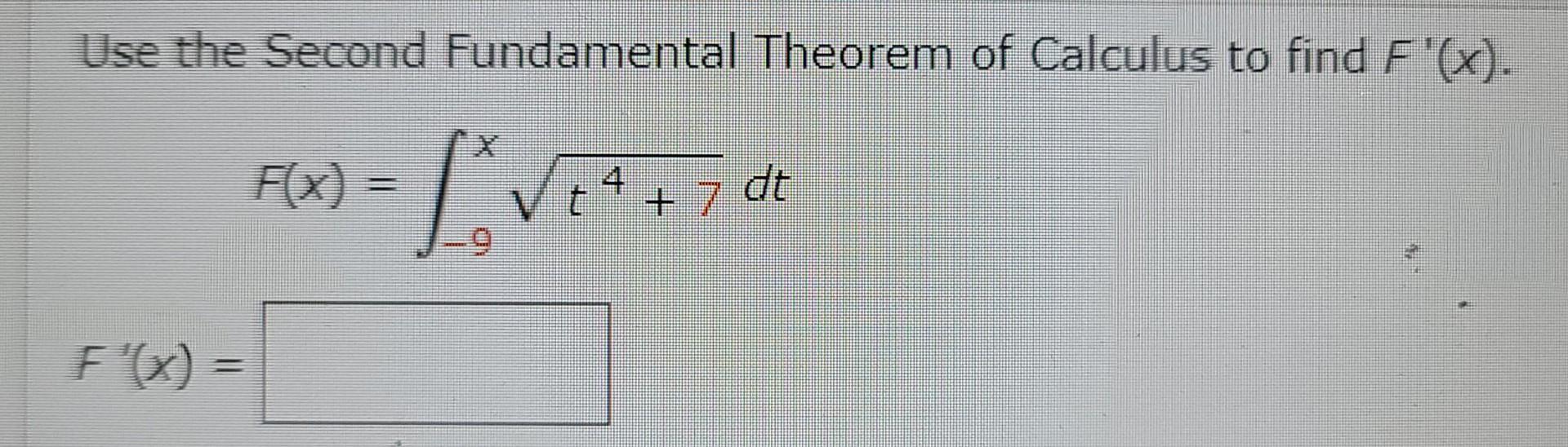 Solved Use the Second Fundamental Theorem of Calculus to | Chegg.com