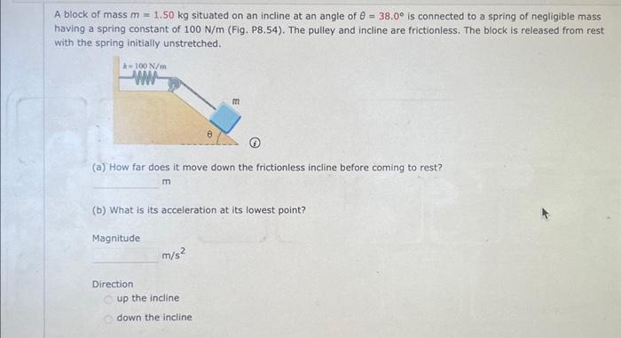 Solved A block of mass m=1.50 kg situated on an incline at | Chegg.com