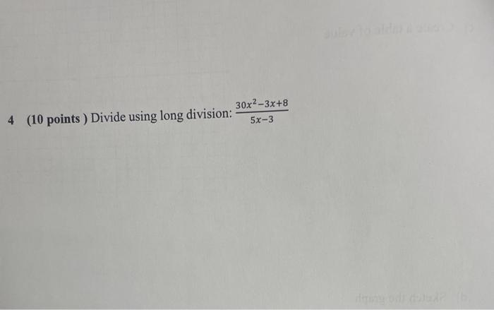 Solved 4 (10 points ) Divide using long division: | Chegg.com