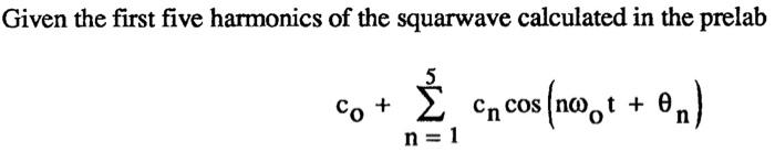 Solved Given the first five harmonics of the squarwave | Chegg.com