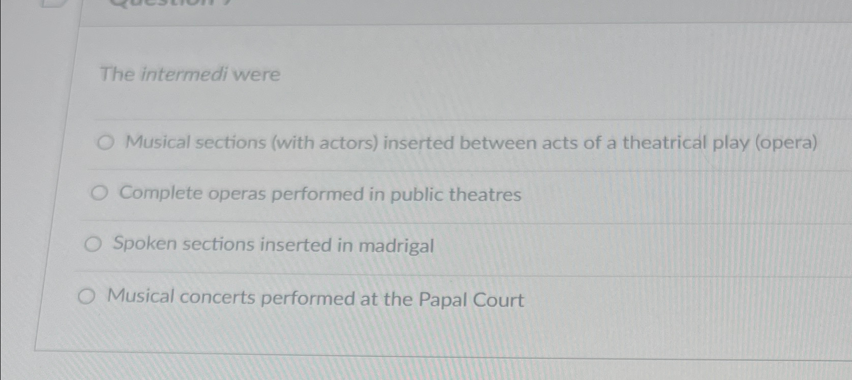 Solved The intermedi wereMusical sections (with actors) | Chegg.com
