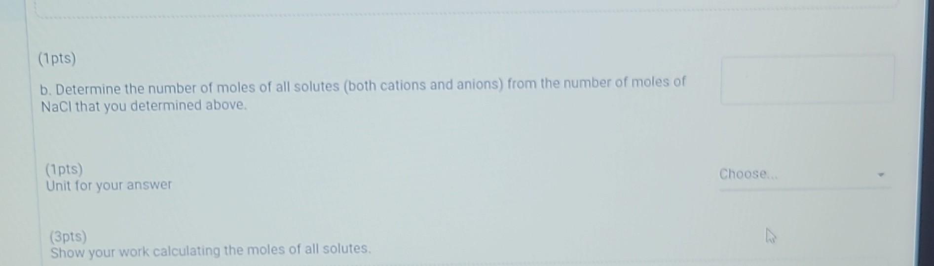 Solved (1pts) b. Determine the number of moles of all | Chegg.com